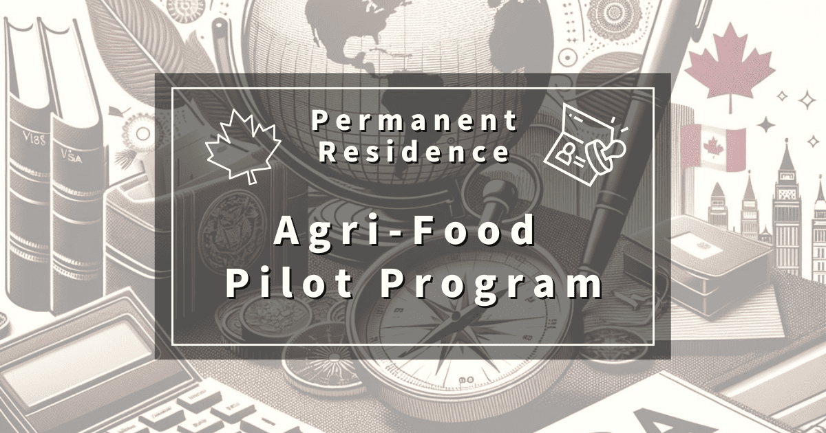 Agri-Food Pilot Program(Closed) ｜農業移住- VISA JP CANADA